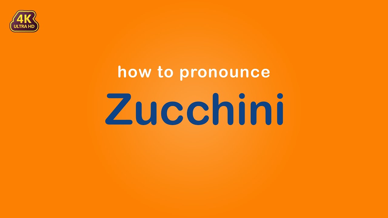 how to pronounce Zucchini - YouTube
