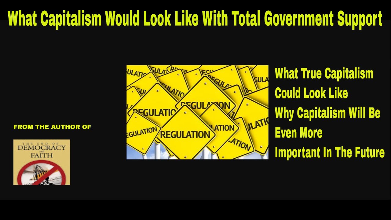 What Capitalism Would Look Like With Total Government Support - YouTube