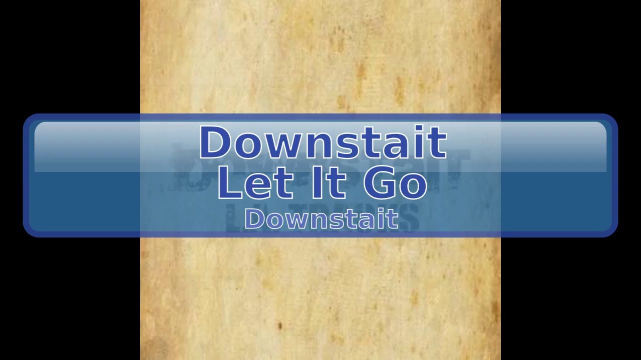 Downstait - Let It Go [HD, HQ] - YouTube