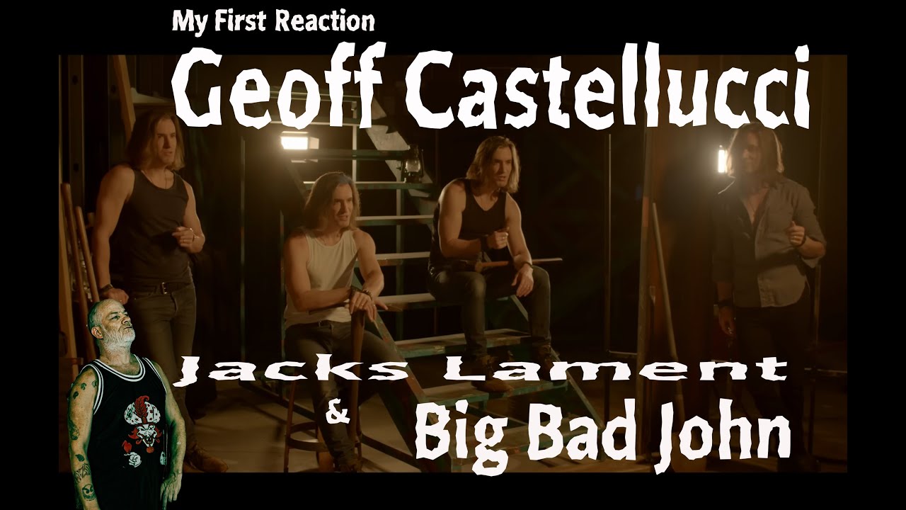First Reaction to Geoff Castellucci Jack's Lament, Big Bad John - YouTube
