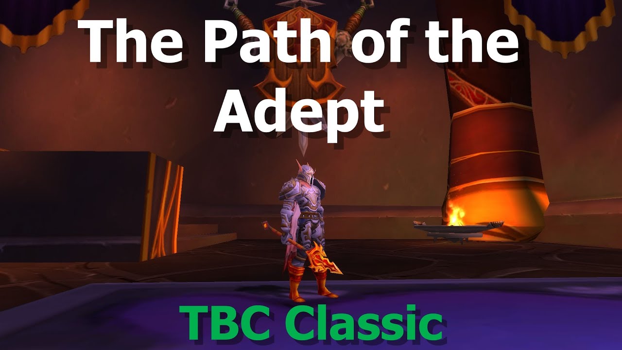 The Path of the Adept--WoW TBC Classic - YouTube