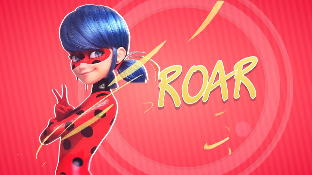 Леди Баг и Кот Нуар клип под песню : ''Roar'' #Miraculous #ladybug # ...