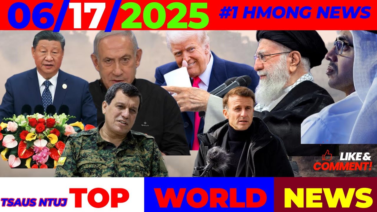 WORLD NEWS 🔴6/17/2025 ⏰TRUMP LEES PAB ISRAEL TUA IRAN KOM IRAN TSA CHIJ ...