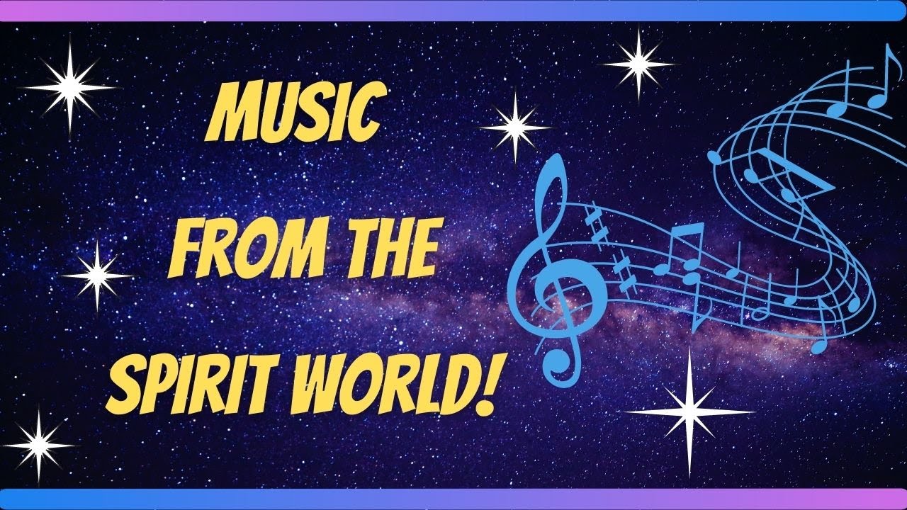Music From The Spirit World - Songs From Musicians In Spirit - YouTube