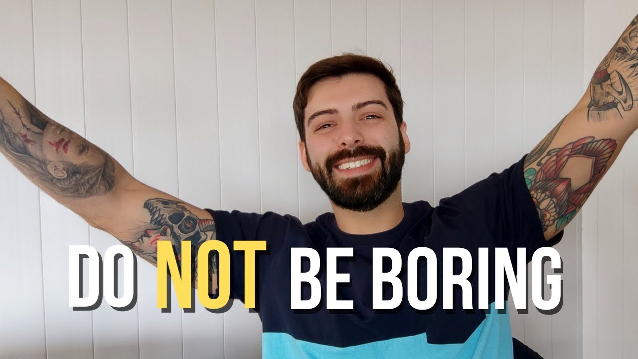 How To NOT Be Boring - YouTube