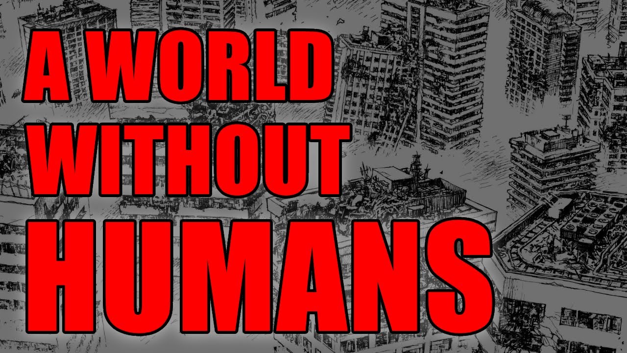 A World Without Humans - YouTube