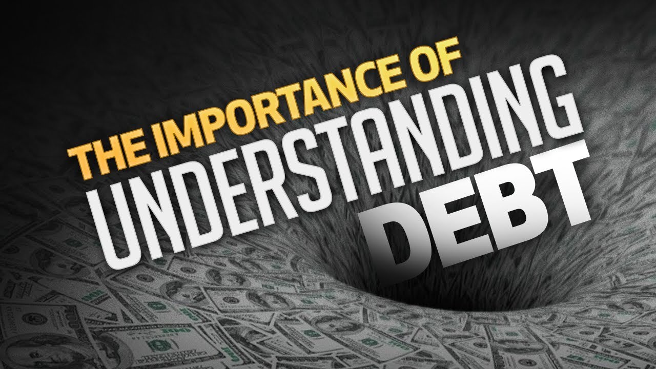 The importance of understanding Debt - YouTube