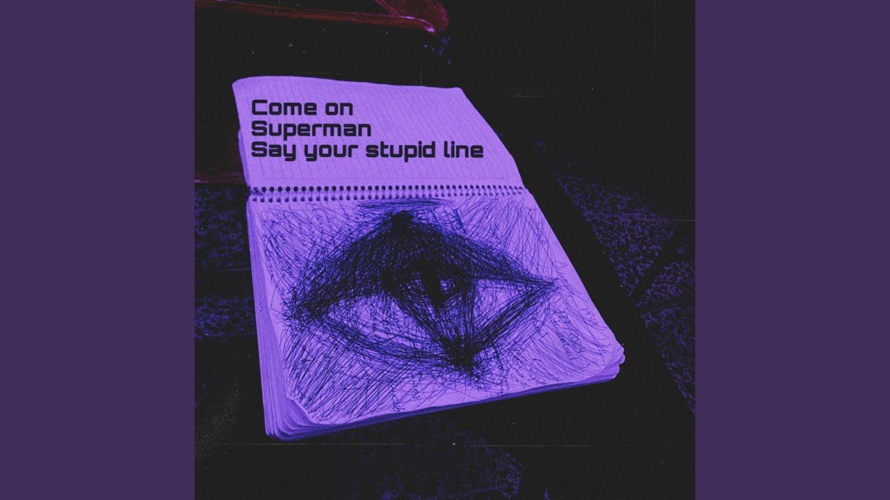 Come on Superman say your stupid line - YouTube