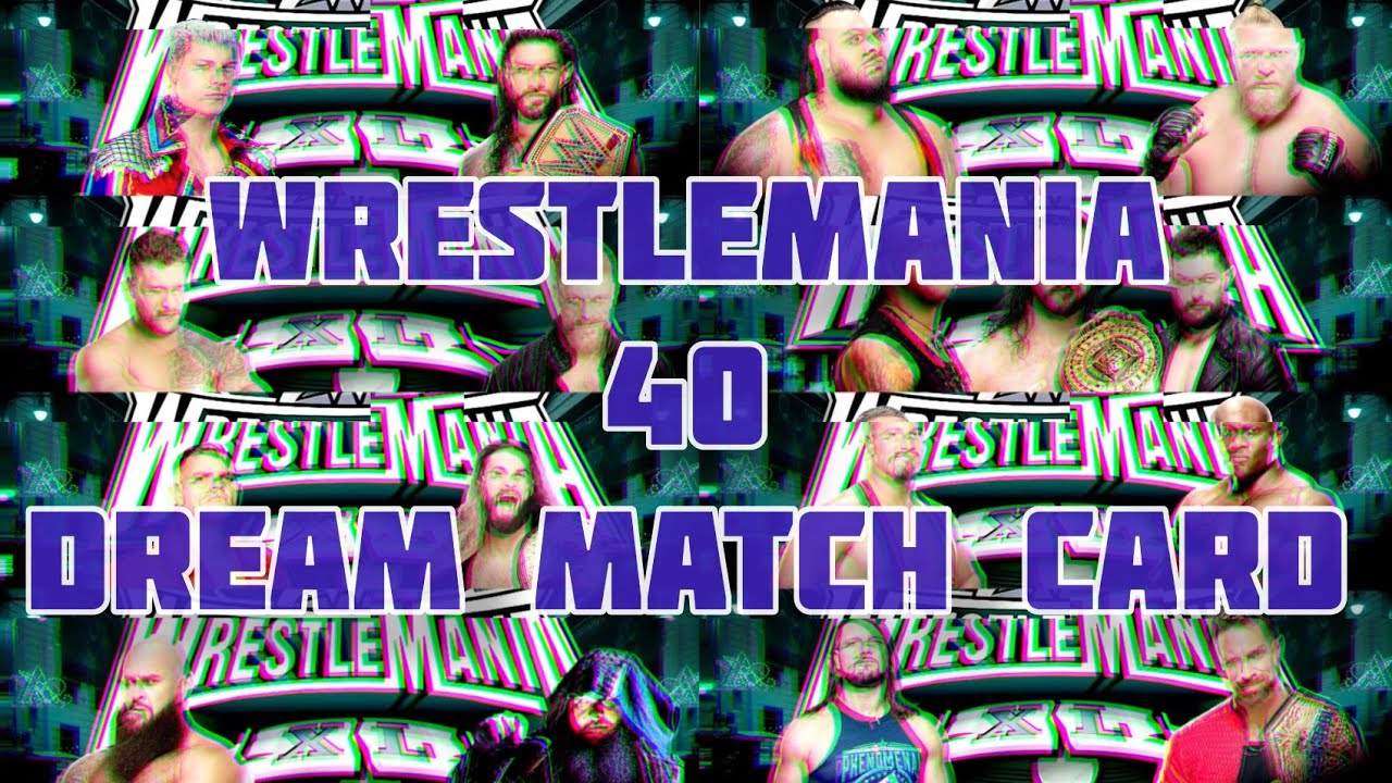 Wrestlemania 40 Dream Match Card Predictions - YouTube