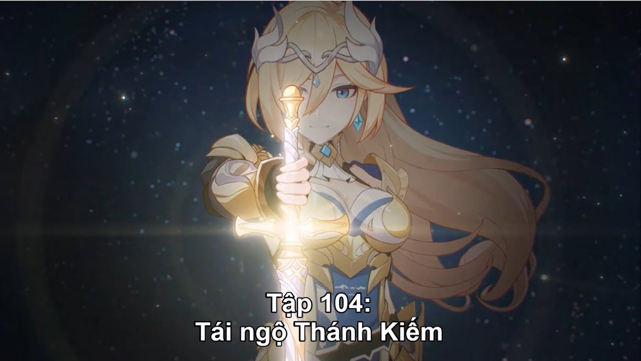 HI3 Story-MAIN STORY Ep.104(Tập 104): Tái ngộ Thánh Kiếm - YouTube