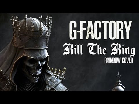 G-Factory - Kill The King (Rainbow Cover 2023)
