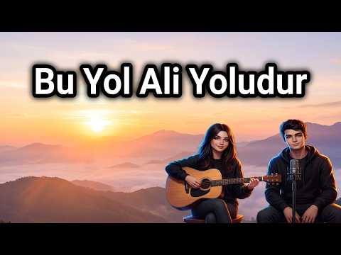 Bu Yol Ali Yoludur Müzik Dinle ✔️