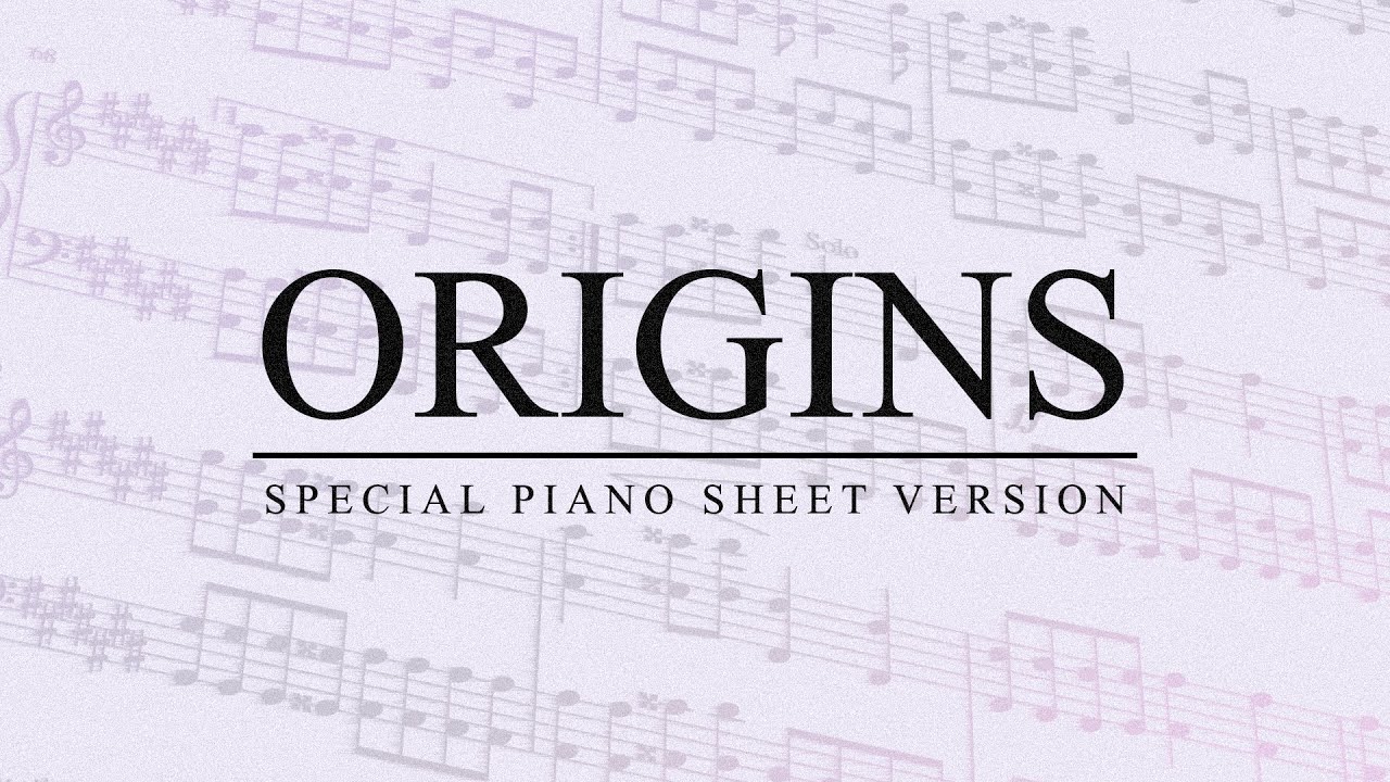 ORIGINS: SPECIAL PIANO SHEET VERSION (ALL VIDEOS TRAILER) - YouTube