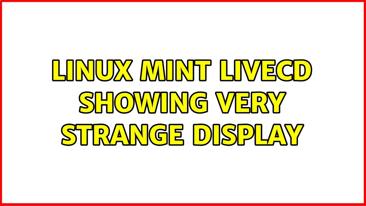 Linux Mint LiveCD showing very strange display - YouTube