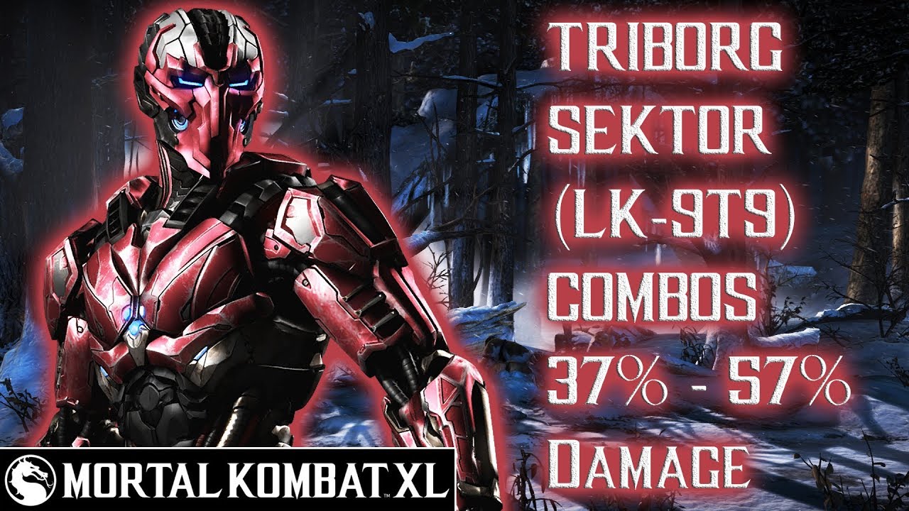 Mortal Kombat XL - Triborg (Sektor (LK-9T9)) Combos 37% - 57% Damage ...
