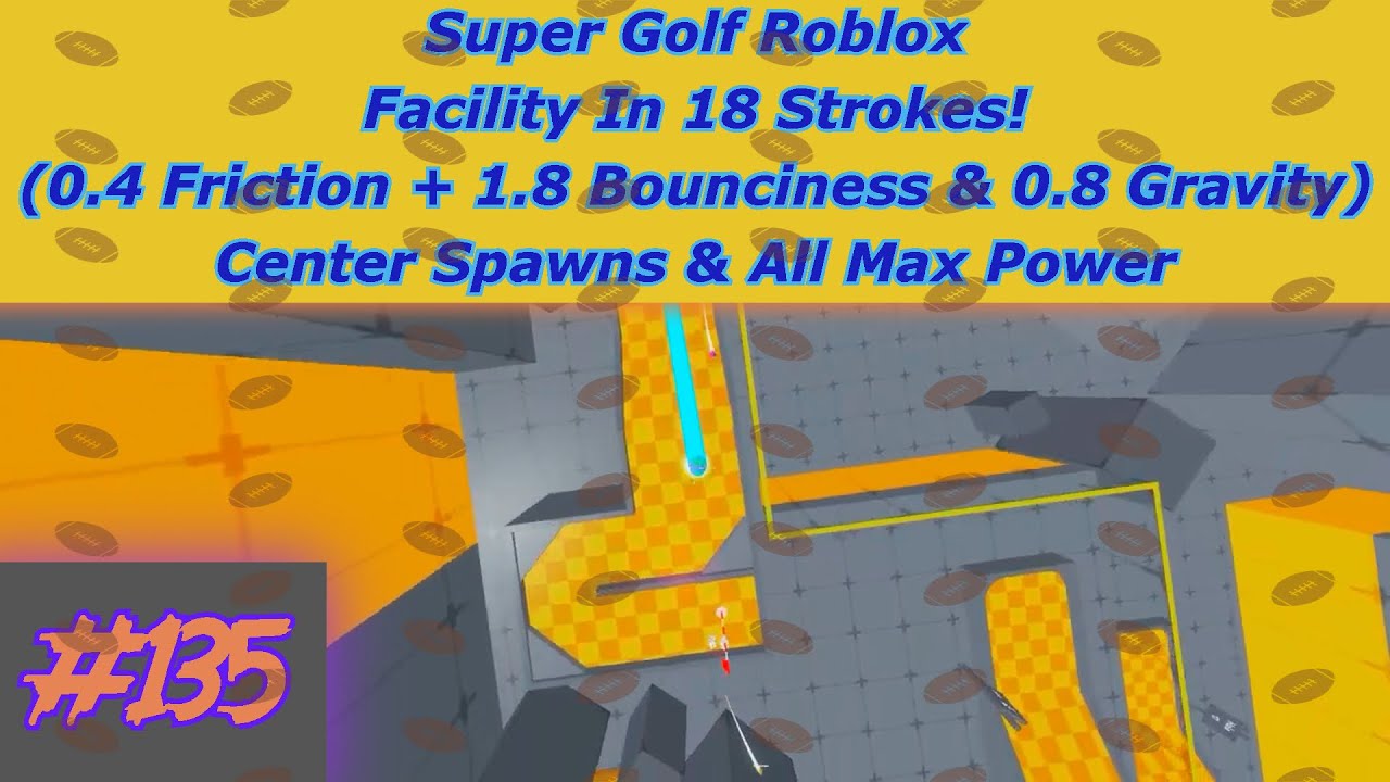Super Golf Roblox - Facility In 18 Strokes! (0.4 F + 1.8 B & 0.8 G ...
