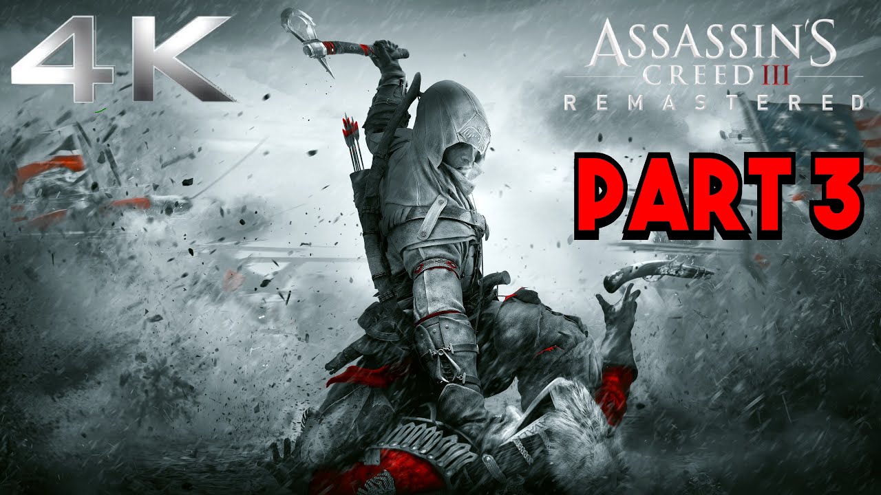 ASSASSIN'S CREED 3 REMASTER Part 3: 4K PC【FULL GAMEPLAY】 - YouTube