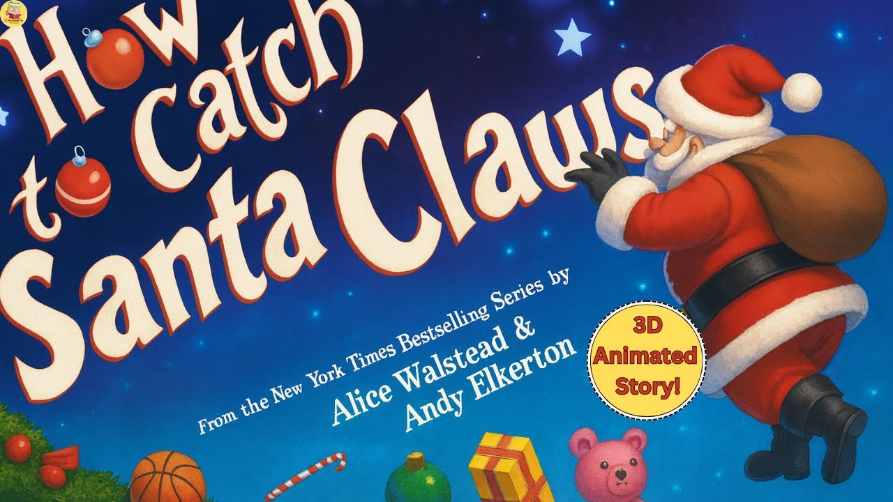 How to Catch Santa Claus Christmas Read-Aloud in 3D | Christmas story ...