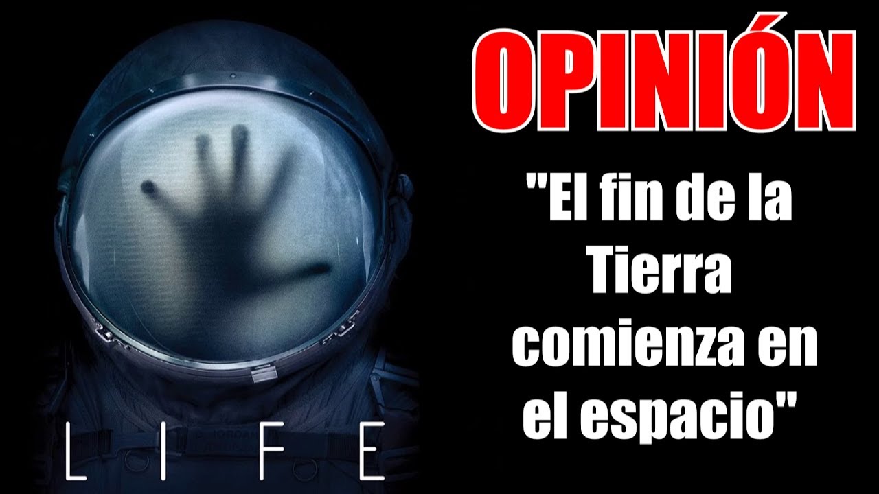LIFE: Vida Inteligente (2017) ANÁLISIS Y OPINIÓN - YouTube