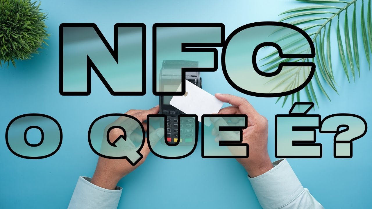 NFC, O QUE É O COMO FUNCIONA? - YouTube