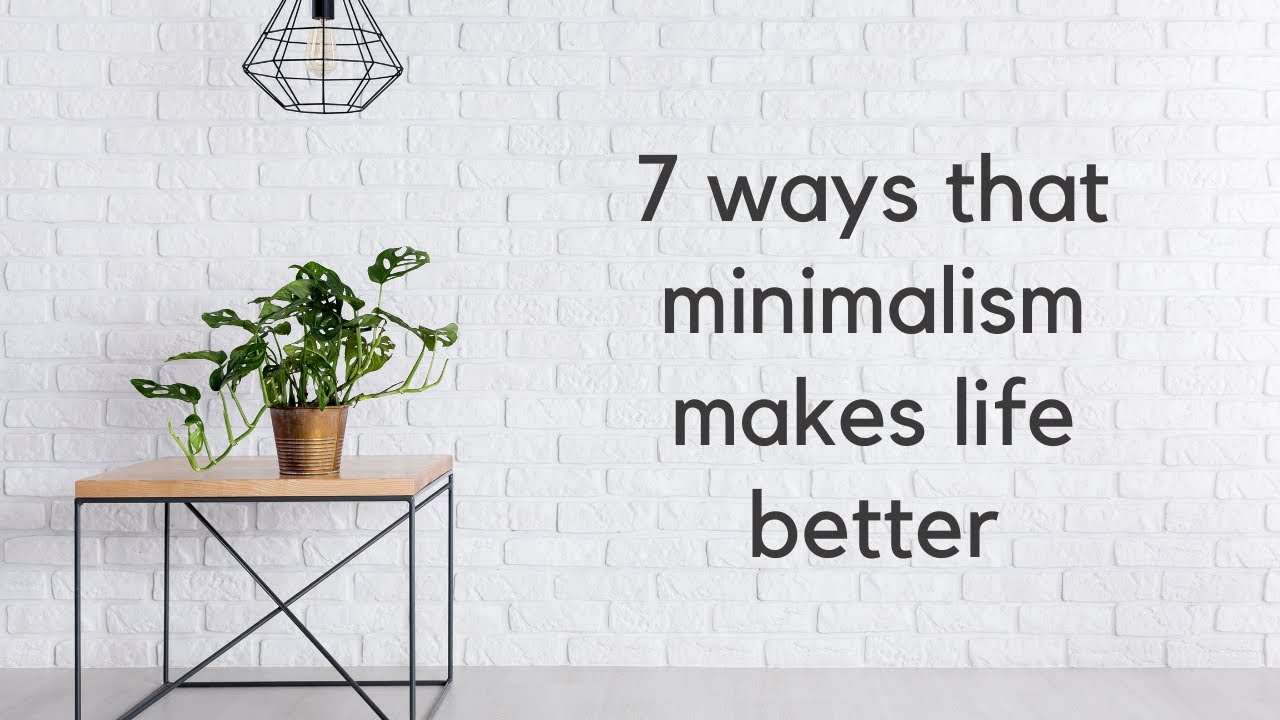 7 Common Problems Solved with a Minimalist Lifestyle - YouTube