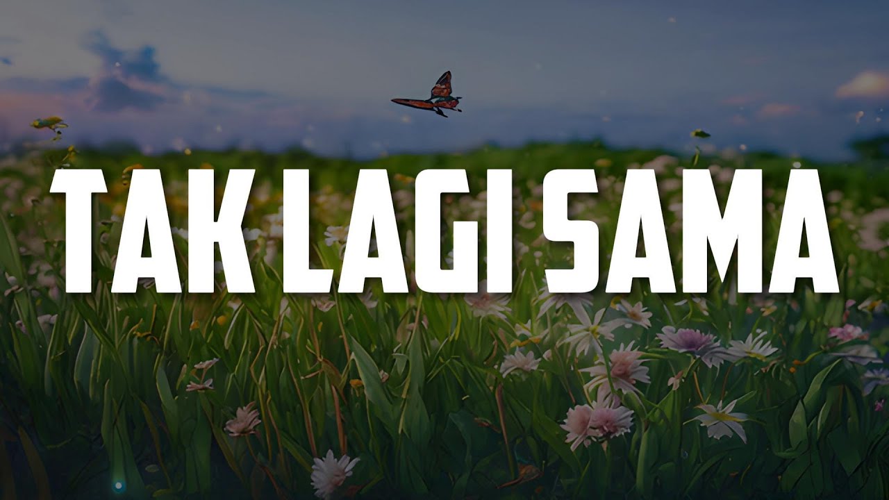 Ahmad - Tak Lagi Sama (Lirik) - YouTube