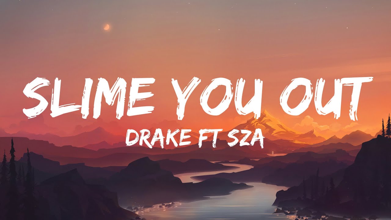 Drake - Slime You Out ft SZA (Lyrics) - YouTube
