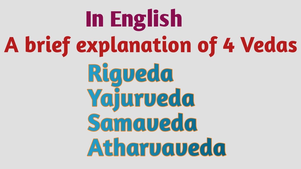 4 Vedas || A brief explanation of 4 Vedas-Rigveda, Yajurveda, Samaveda ...