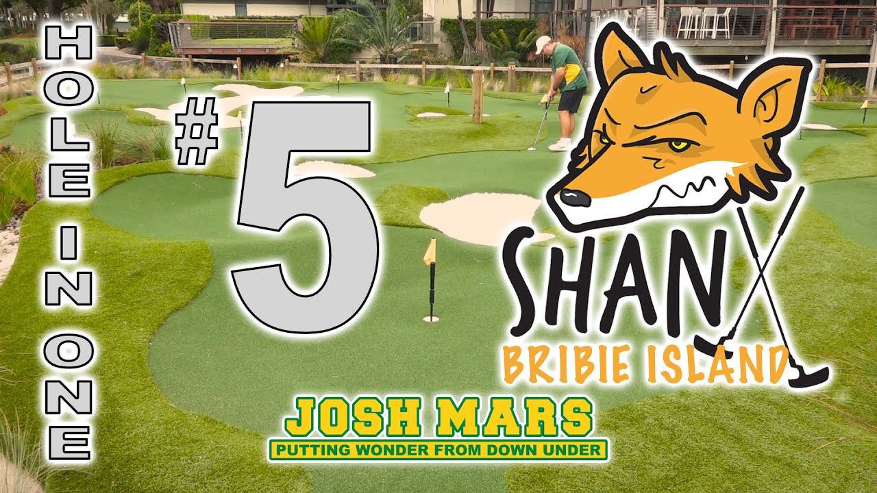 SHANX MINI GOLF BRIBIE ISLAND - HOLE 5- HOLE IN ONE ACE - JOSH MARS ...