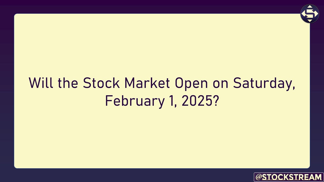 Will the Stock Market Open on Saturday, February 1, 2025? | Union ...