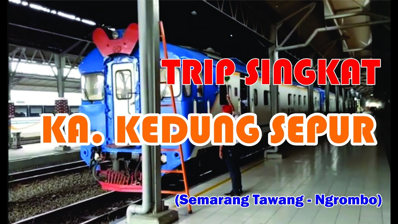 [TRIP] Naik Kereta Api KEDUNG SEPUR Rasa Eksekutif (Semarang Tawang ...
