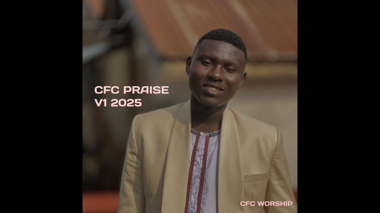 CFC Praise V1 2025 - YouTube