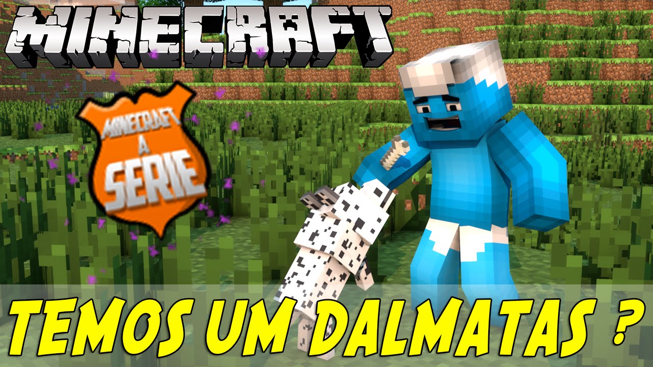 Minecraft A Serie 2 #33 TEMOS UM DALMATAS ? - YouTube