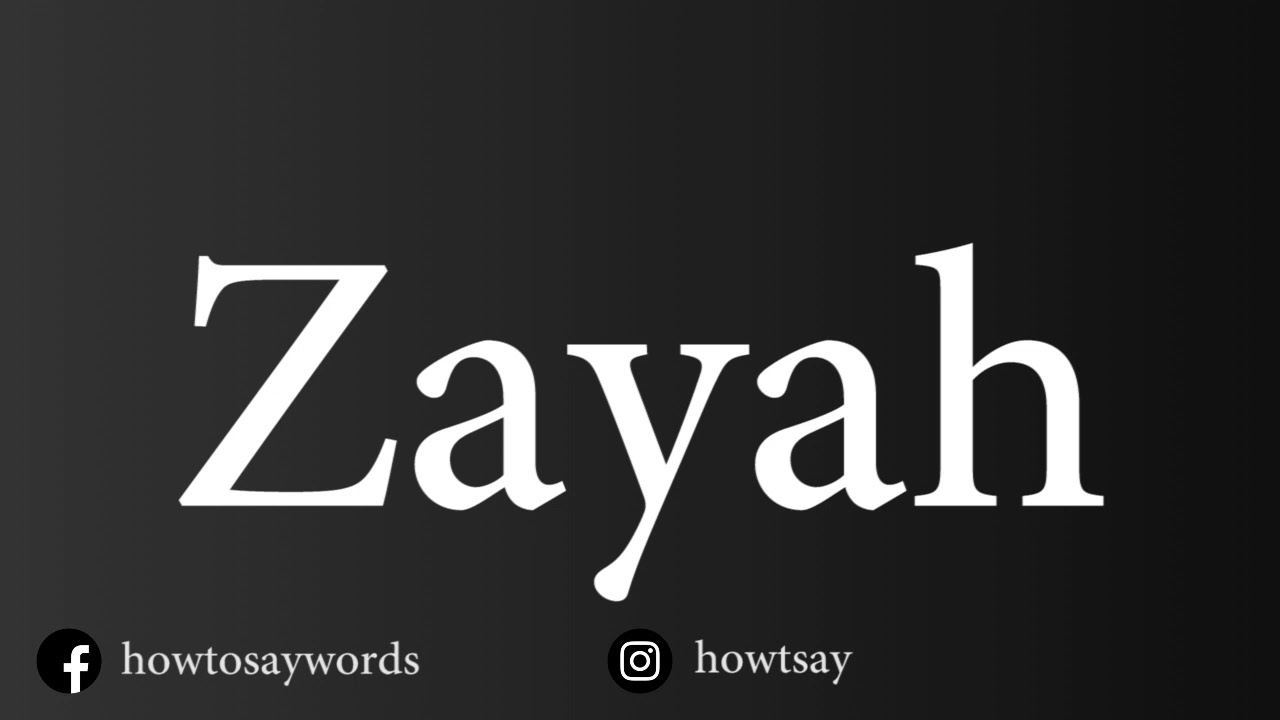 How To Pronounce Zayah - YouTube