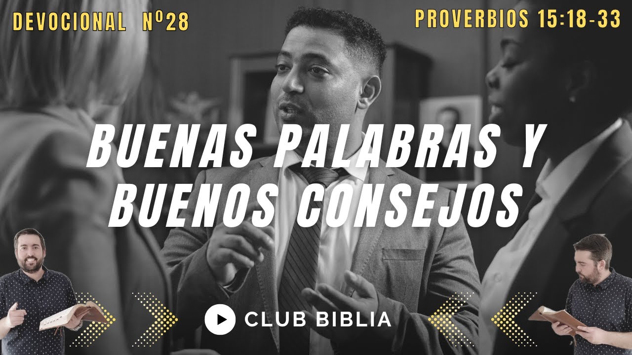 Buenas Palabras y Buenos Consejos (Proverbios 15:18-33) - YouTube