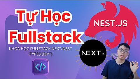 Tự Học Fullstack Next.js/Nest.js (TypeScript) - YouTube
