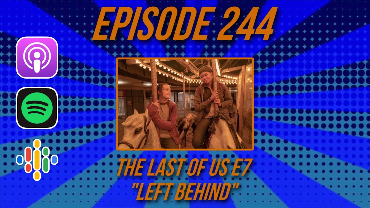 Geekcast Ep 244: The Last of Us Ep 7 and the Morphinominal Preview ...