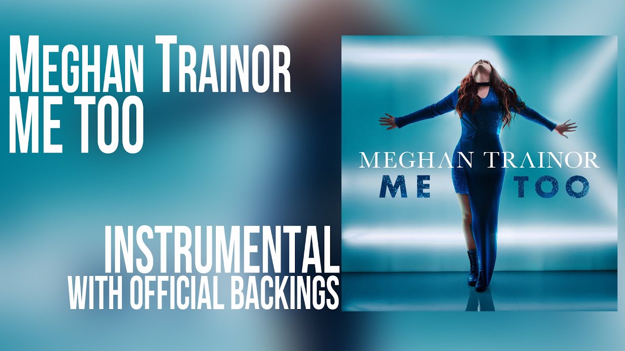 Meghan Trainor - Me Too (Instrumental with OFFICIAL BACKINGS) - YouTube