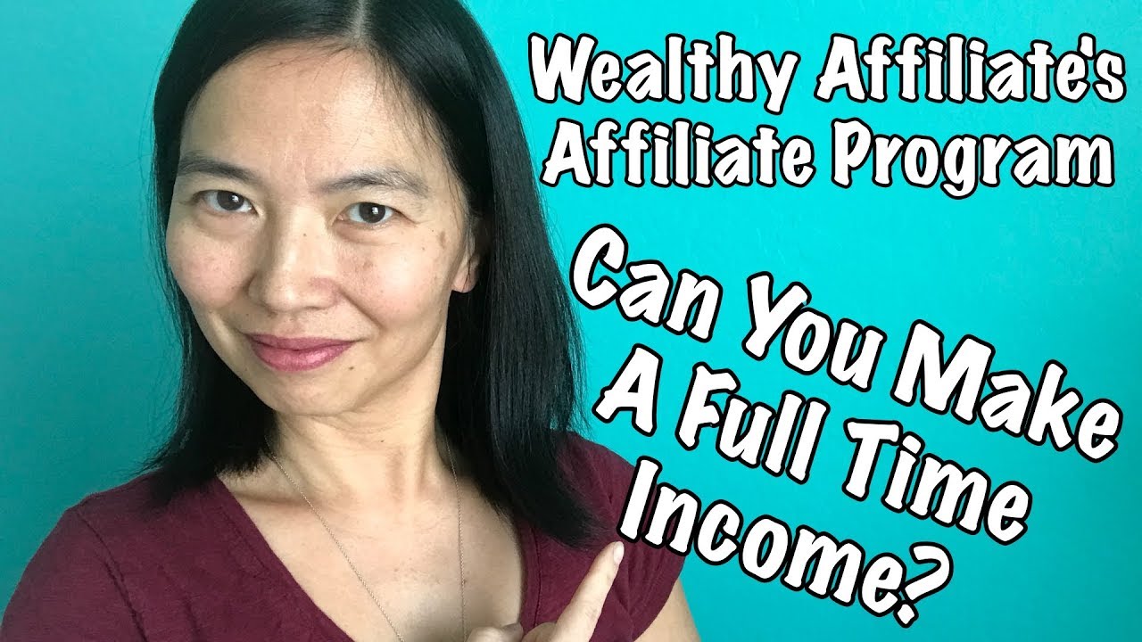 Wealthy Affiliate's Affiliate Program Explained | Can You Make a Full ...