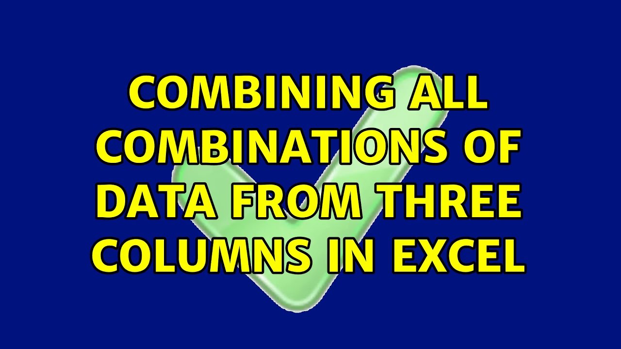 Combining All Combinations Of Data From Three Columns In Excel 4 Combining All Combinations Of Data From Three Columns In Excel 4