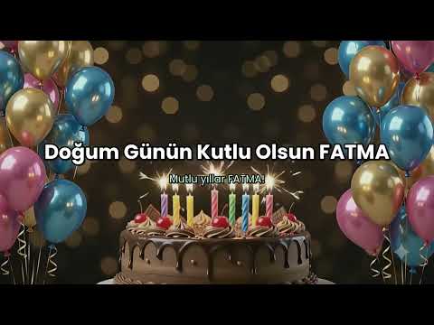 Happy Birthday FATMA Song | Doğum Günü Şarkısı