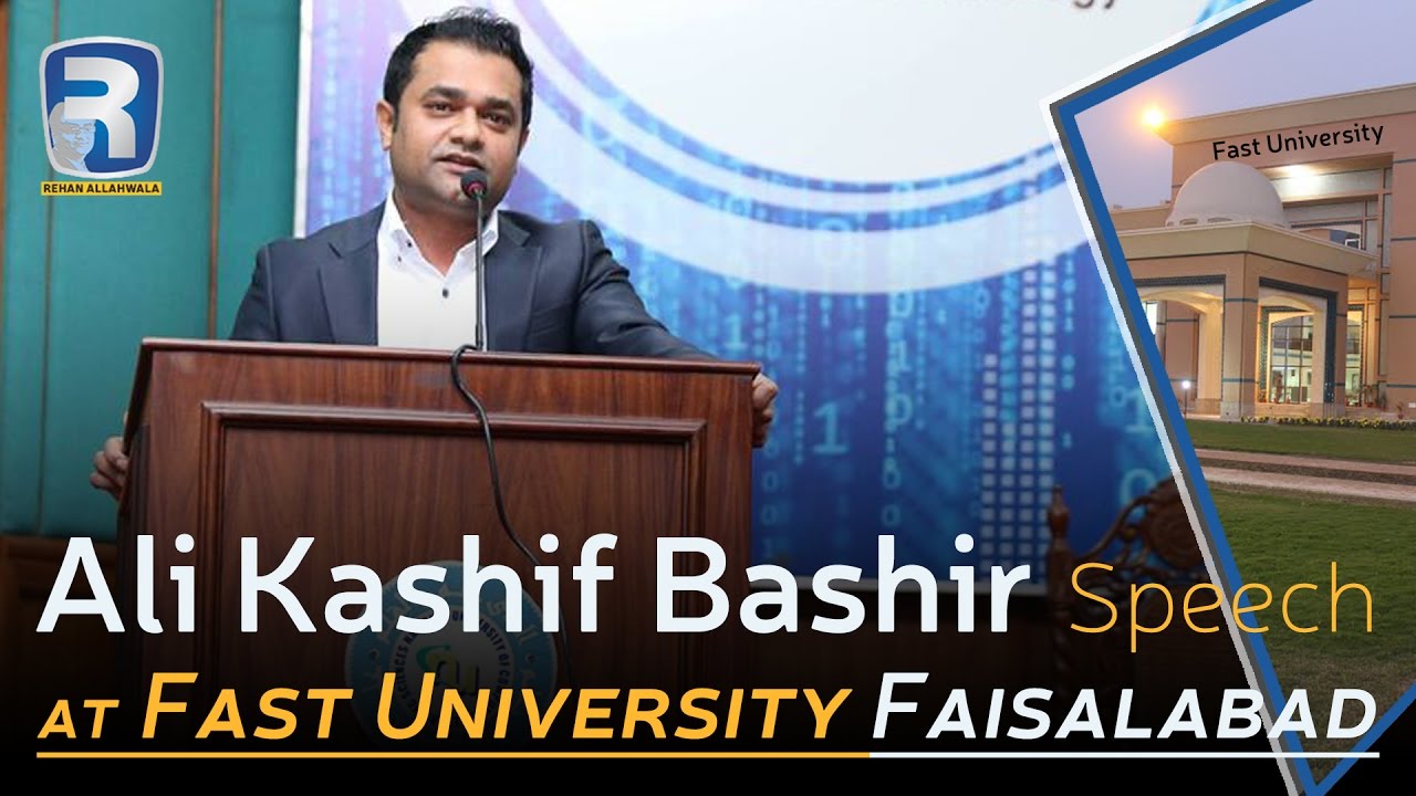 Ali Kashif Bashir Speech At Fast University Faisalabad - YouTube