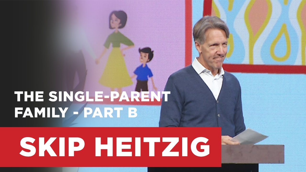 The Single-Parent Family - Part B | Skip Heitzig - YouTube