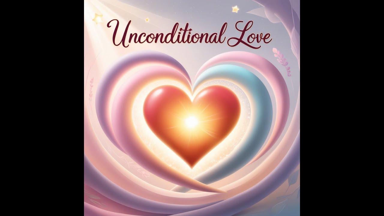 Unconditional Love: Experience the Power of True Love 💞 - YouTube