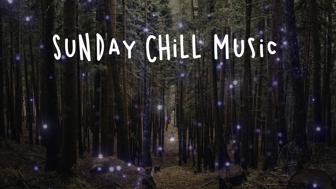 Sunday Chill Music | 🍷 Chill music hits - YouTube