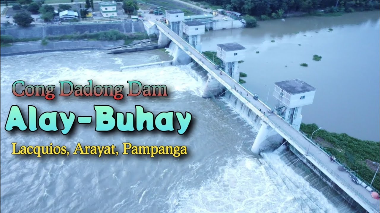 Alay - buhay | Cong Dadong Dam | Lacquios, Arayat, Pampanga - YouTube