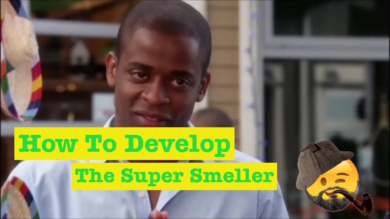 How to develop The Super Smeller!! | Burton Guster Level Skills ...