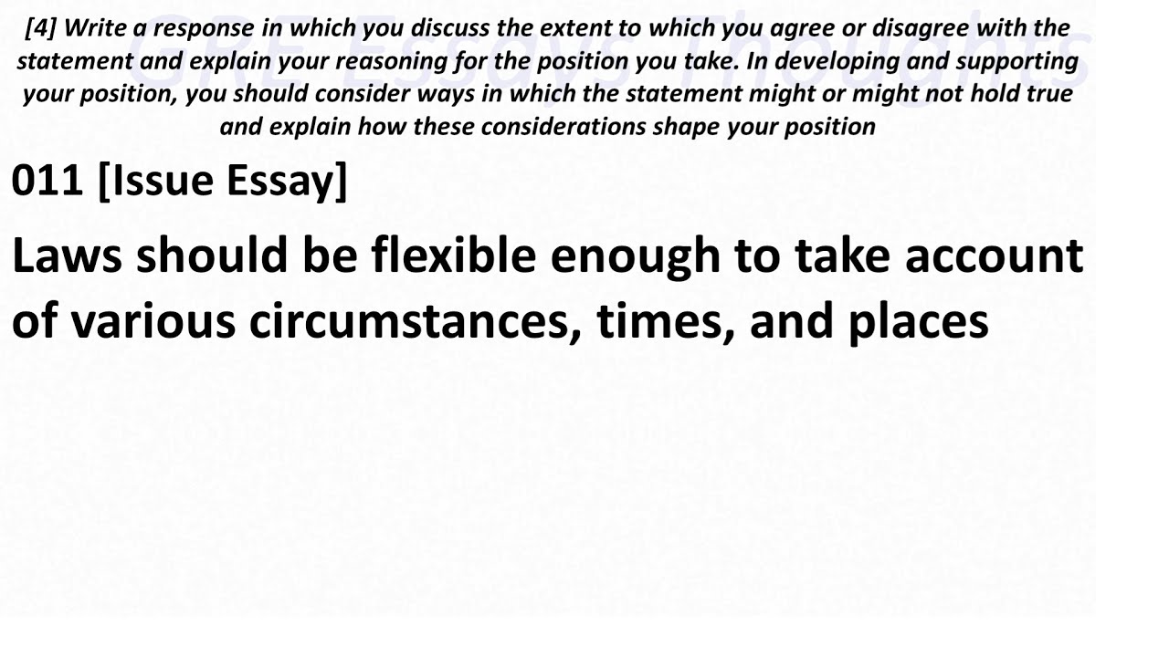 GRE Issue Essay - 011 Laws should be flexible enough to take account of ...