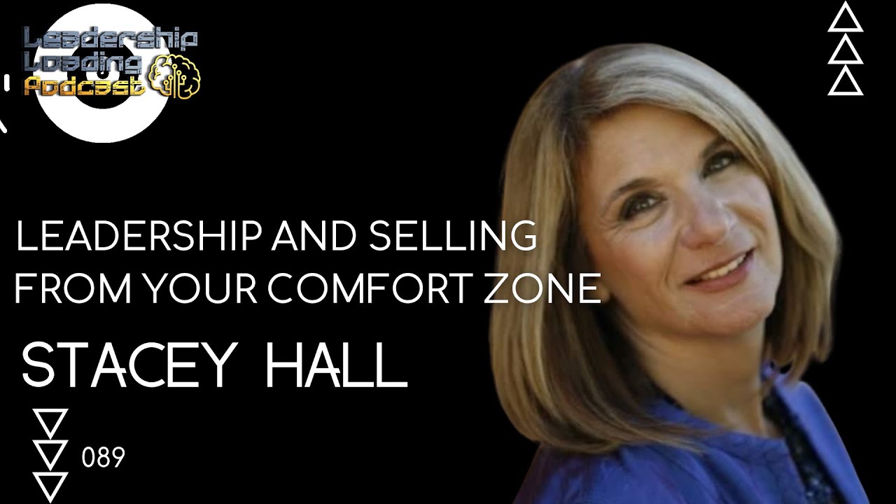 Leadership and Selling From Your Comfort Zone | Stacey Hall - YouTube