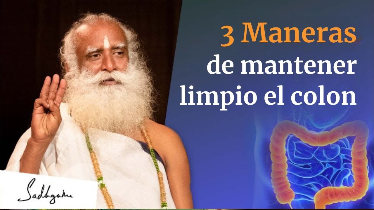Tres formas de mantener el colon limpio | Sadhguru Esapñol - YouTube